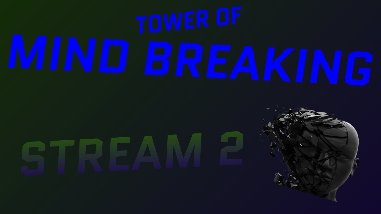 Tower of Mind Breaking GRINDING [ETOH] [STREAM 2] - YouTube