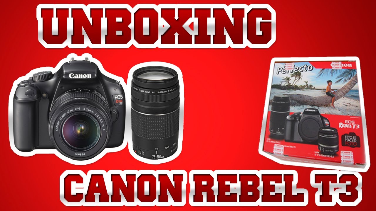 Unboxing Camara Reflex Canon EOS Rebel T3 - YouTube