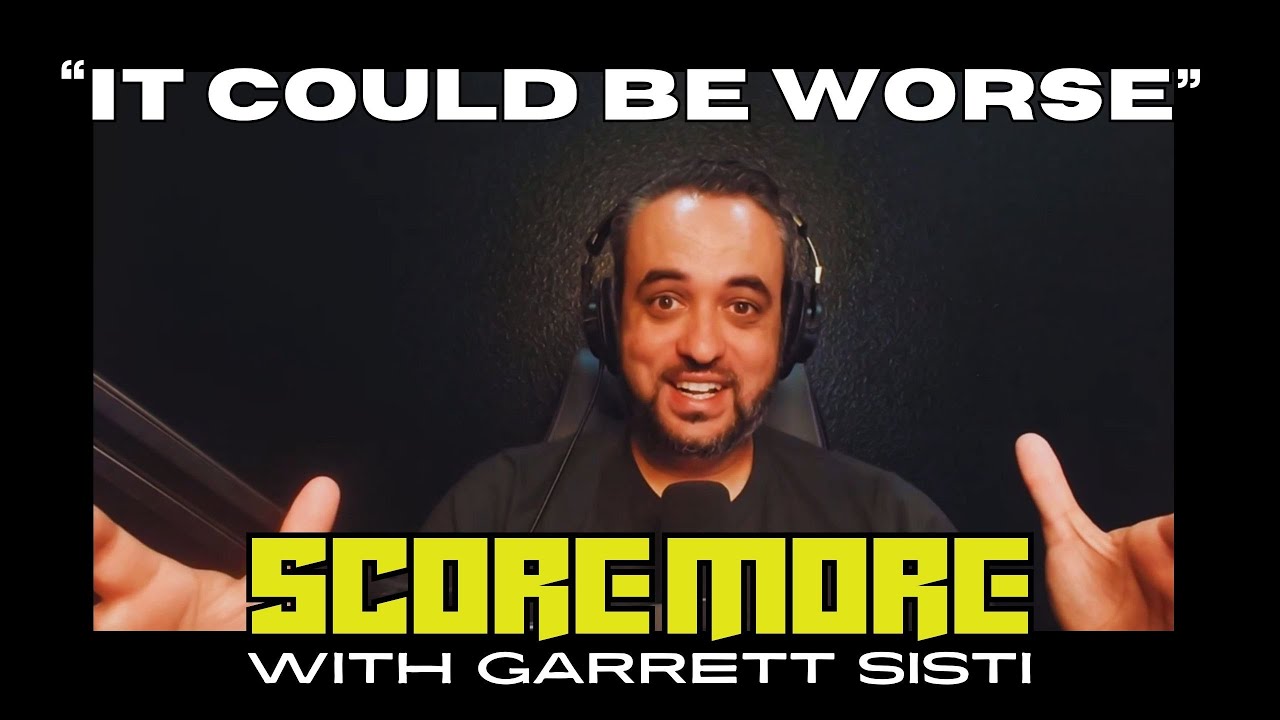 Score More with Garrett Sisti - "It Could Be Worse" - YouTube