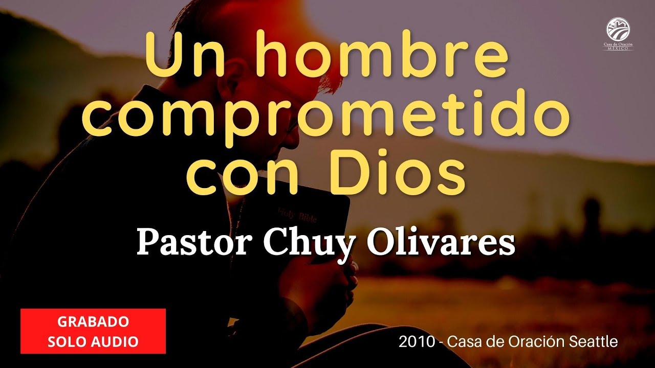 Chuy Olivares - Un hombre comprometido con Dios - YouTube