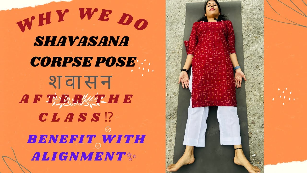 Why We Do Shavasana After The Yoga Class || Benefit & Alignment ||#yoga ...