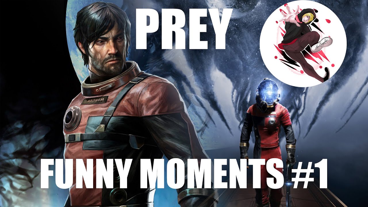 Prey Funny Moments #1 - YouTube
