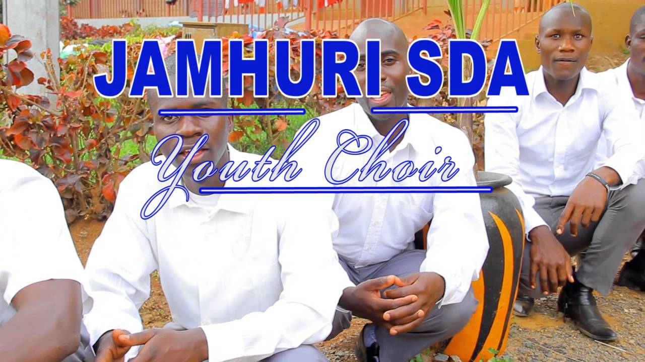 JAMHURI SDA YOUTH CHOIR DVD 1 - YouTube