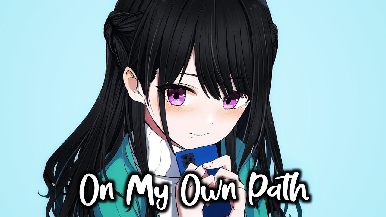 Nightcore - On My Own Path - (Lyrics) - YouTube