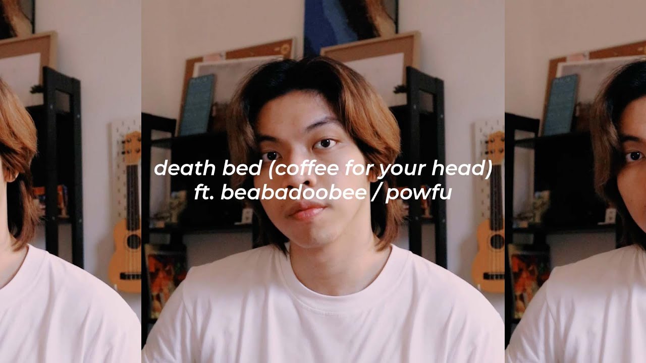 [2020 throwback] death bed (coffee for your head) ft. beabadoobee ...
