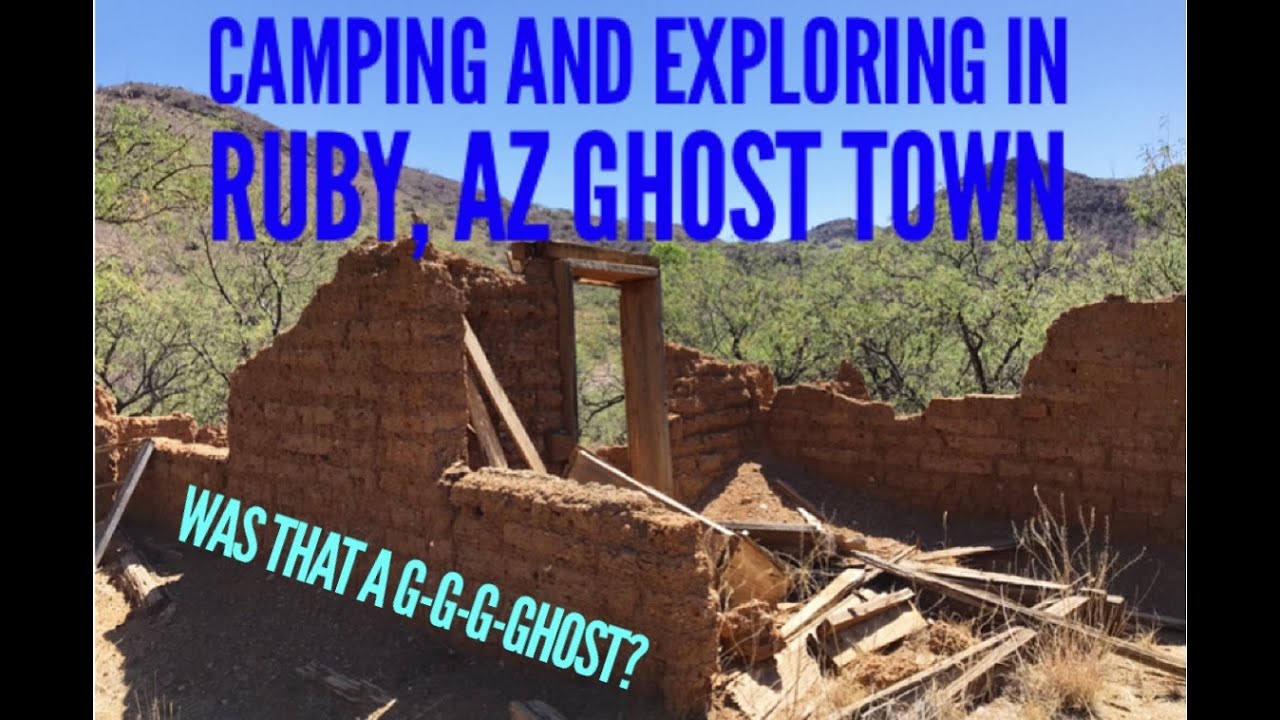 Ruby, Arizona Ghost Town! Camping in the AZ Desert with Lady Owned ...