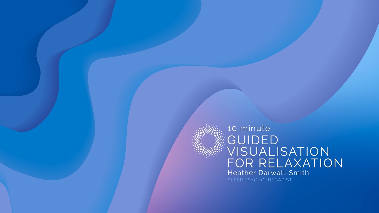 Guided visualisation for relaxation and sleep 10 minutes - YouTube