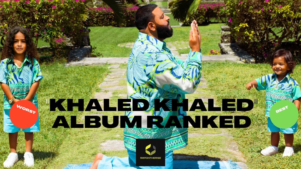 Worst to Best DJ Khaled ''KHALED KHALED'' ALBUM RANKED - YouTube
