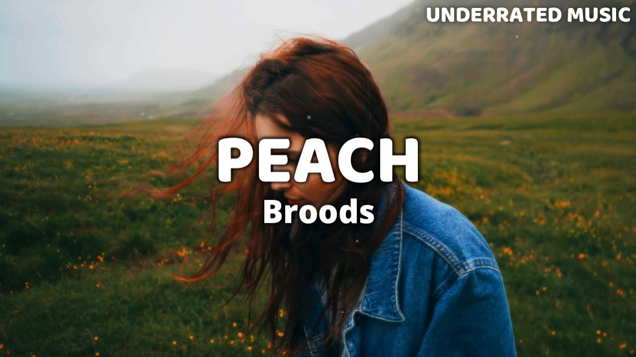 Broods - Peach (Lyrics) - YouTube
