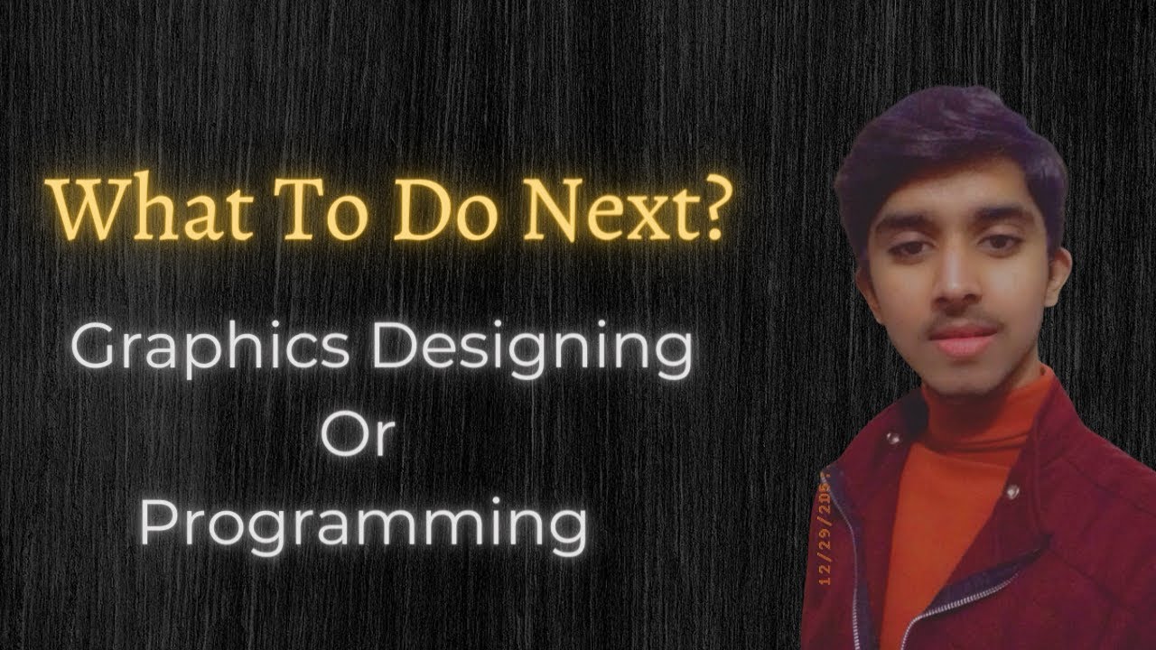 What To Do Next ? || Graphics Design VS Programming || Feature Graphics ...
