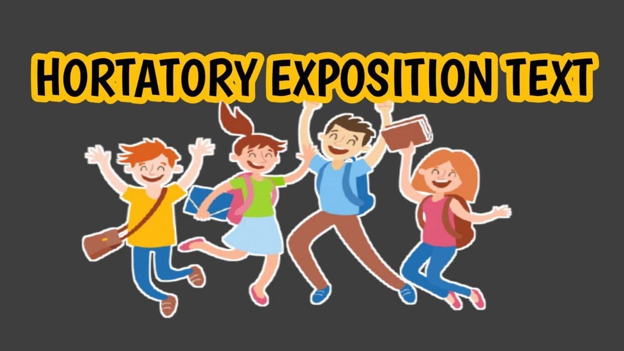 HORTATORY EXPOSITION TEXT: PENGERTIAN, TUJUAN KOMUNIKATIF, TEXT ...