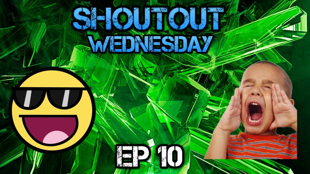 ShoutOut Wednesday Ep 10 - YouTube