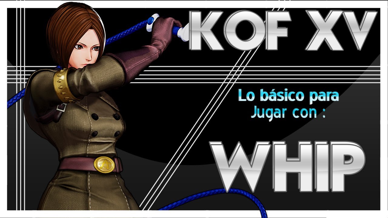 KOF XV | WHIP | COMBOS BÁSICOS - YouTube