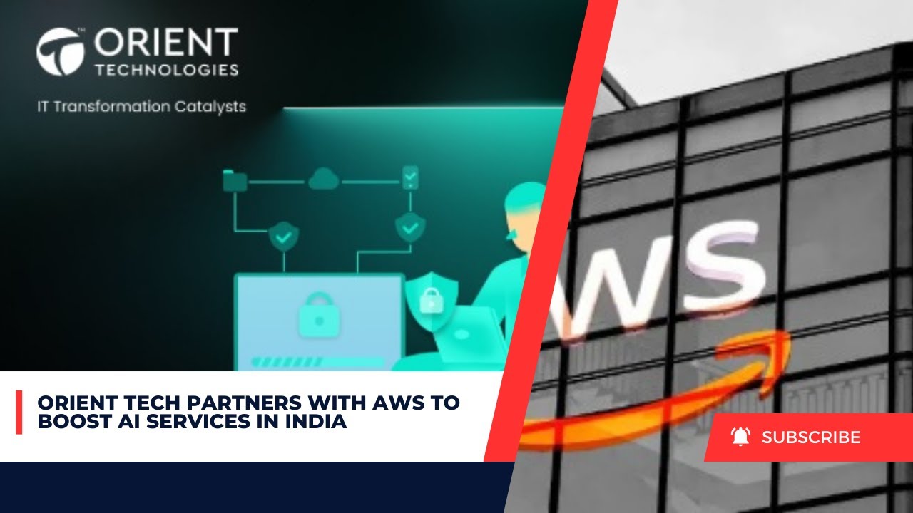 Orient Tech Partners with AWS to Boost AI Services in India - YouTube