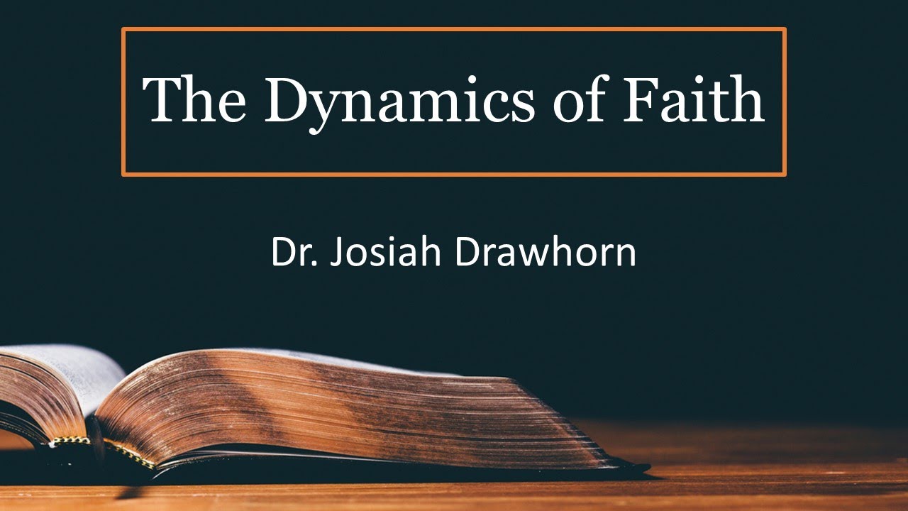 The Dynamics of Faith | Pastor Josiah Drawhorn | Amazing Grace ...