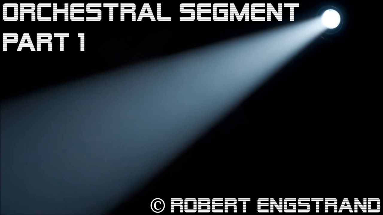 Robert Engstrand - Orchestral Segment Part 1 - YouTube