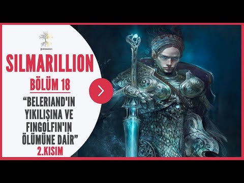 BELERIAND'IN YIKILIŞINA VE FINGOLFIN'IN ÖLÜMÜNE DAİR 2 (Orta Dünya - Silmarillion)