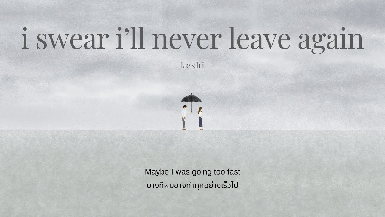 [THAISUB] keshi - i swear i'll never leave again แปลเพลง - YouTube