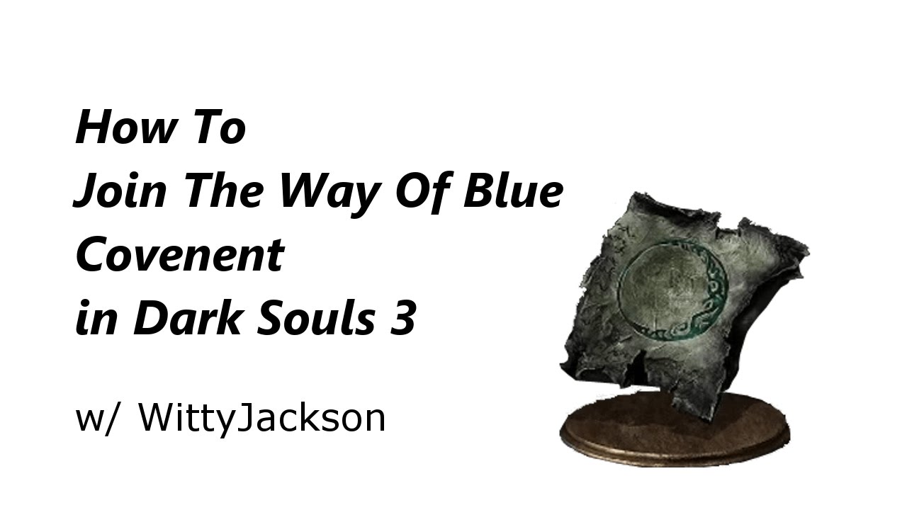 Dark Souls 3 - How To Join The 'Way of Blue' Covenant - YouTube