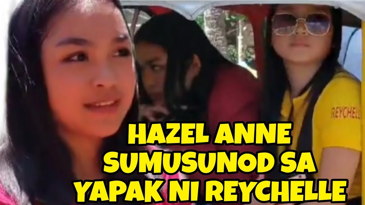 HAZEL ANNE MORALES SUMUSUNOD SA YAPAK NG ATE NYANG SI REYCHELLE - YouTube