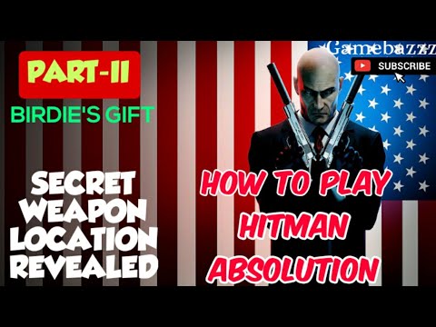 How to play Hitman Absolution||Part-II ||Birdie's Gift||Secret weapon ...