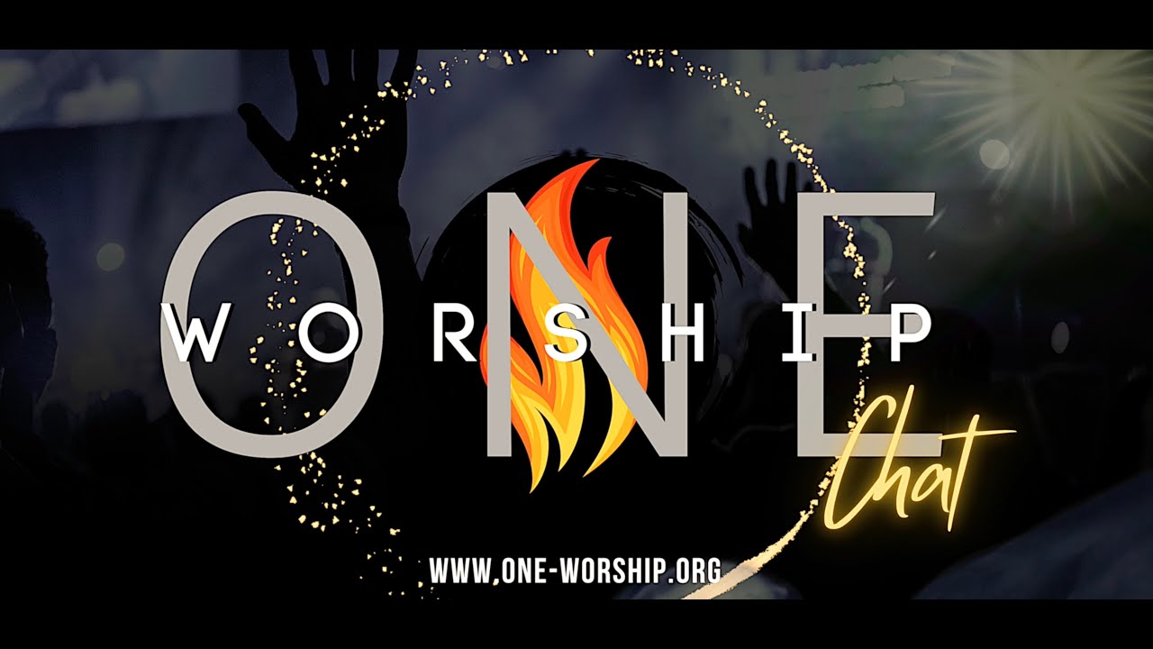 One Worship Chat - Joseph Burney - YouTube