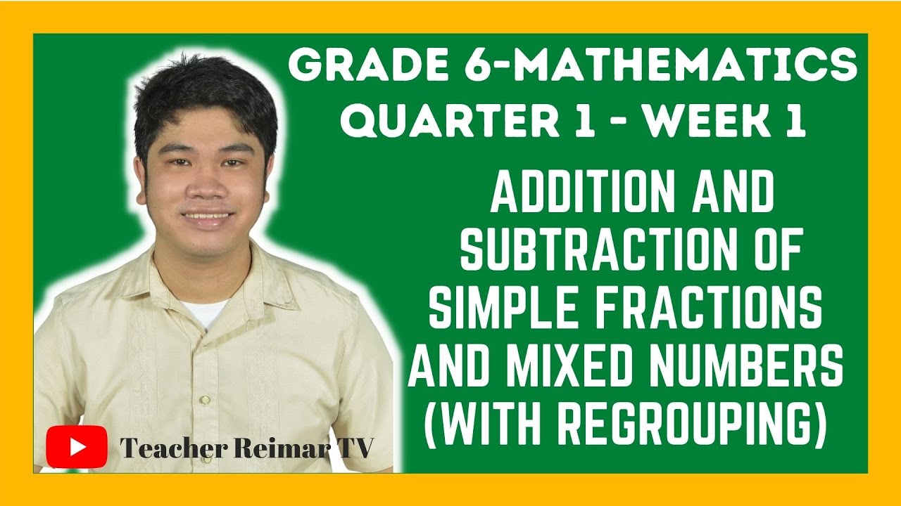ADDITION AND SUBTRACTION OF FRACTIONS AND MIXED NUMBER WITH REGROUPING ADDITION AND SUBTRACTION OF FRACTIONS AND MIXED NUMBER WITH REGROUPING