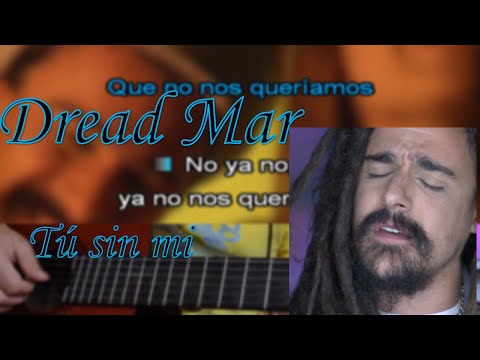 Tú sin mi - Dread Mar - Karaoke Acústico