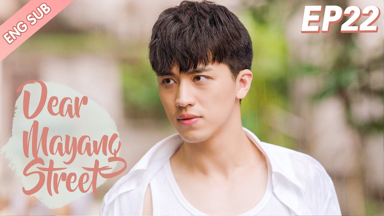[ENG SUB] Dear Mayang Street 22 (Seven Tan, Timmy Xu, Niu Junfeng) My ...
