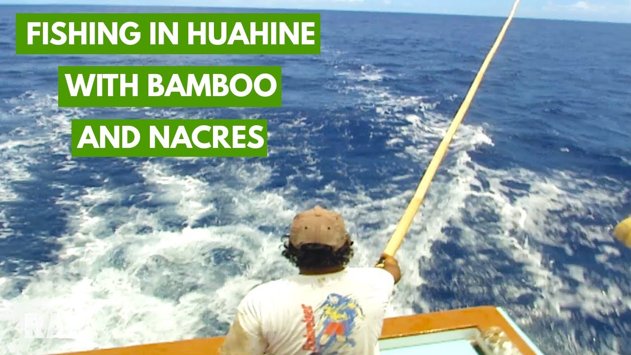 Bonito fishing with a bamboo rod and nacres in Huahine | FRENCH ...