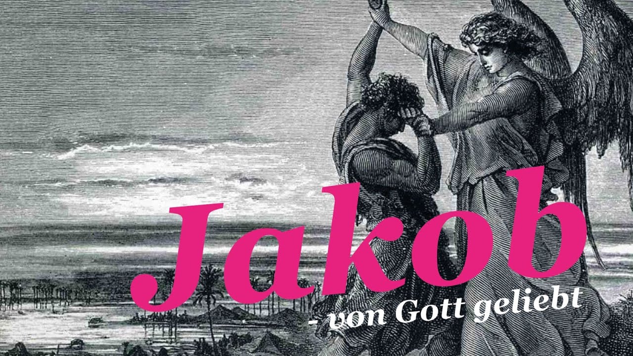 Jakob, von Gott geliebt - Teil 3 - YouTube