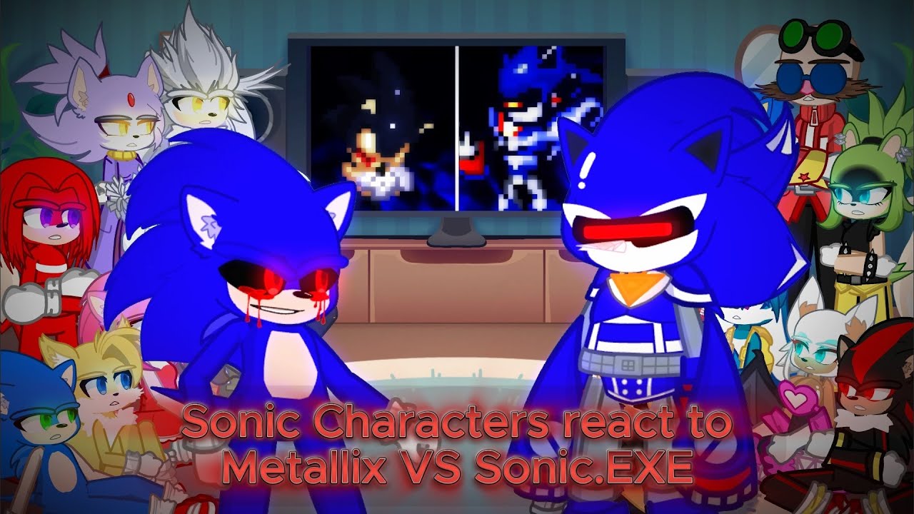Sonic Characters react to Metallix VS Sonic.EXE || @DedGrafic - YouTube