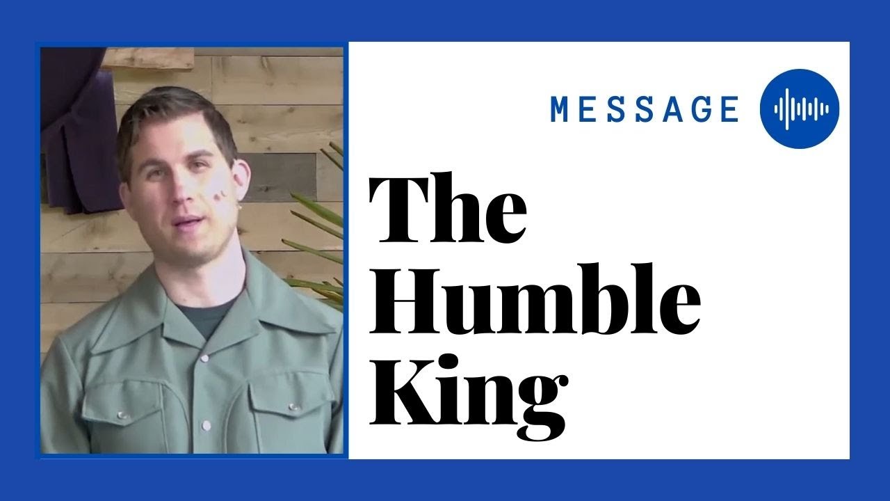 “The Humble King” (Matthew 21:1-11) | Joseph Dutko | March 28, 2021 ...
