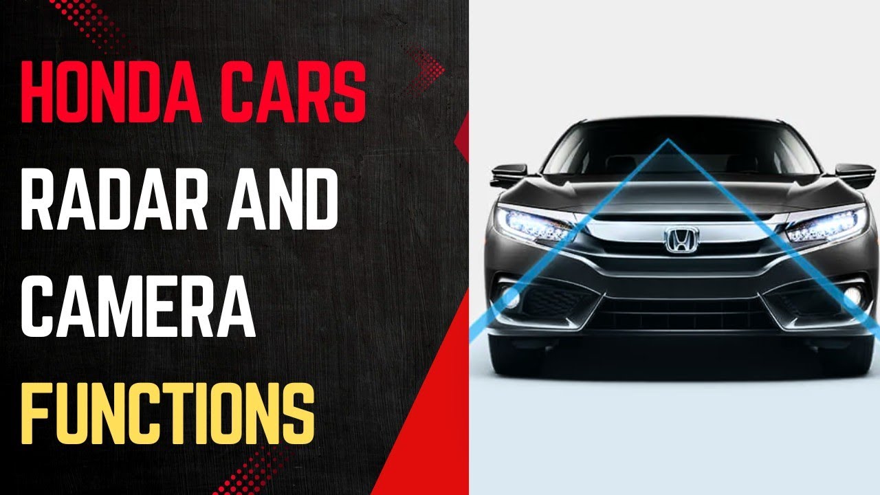 Honda Cars Radar And Camera Functions What You Need To Know About ...