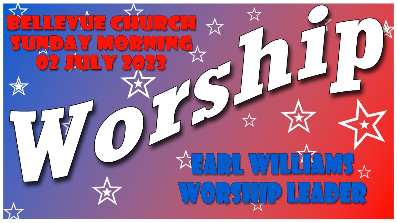 Bellevue Church 'Sunday Morning Live' 02 July 2023 - Worship - YouTube