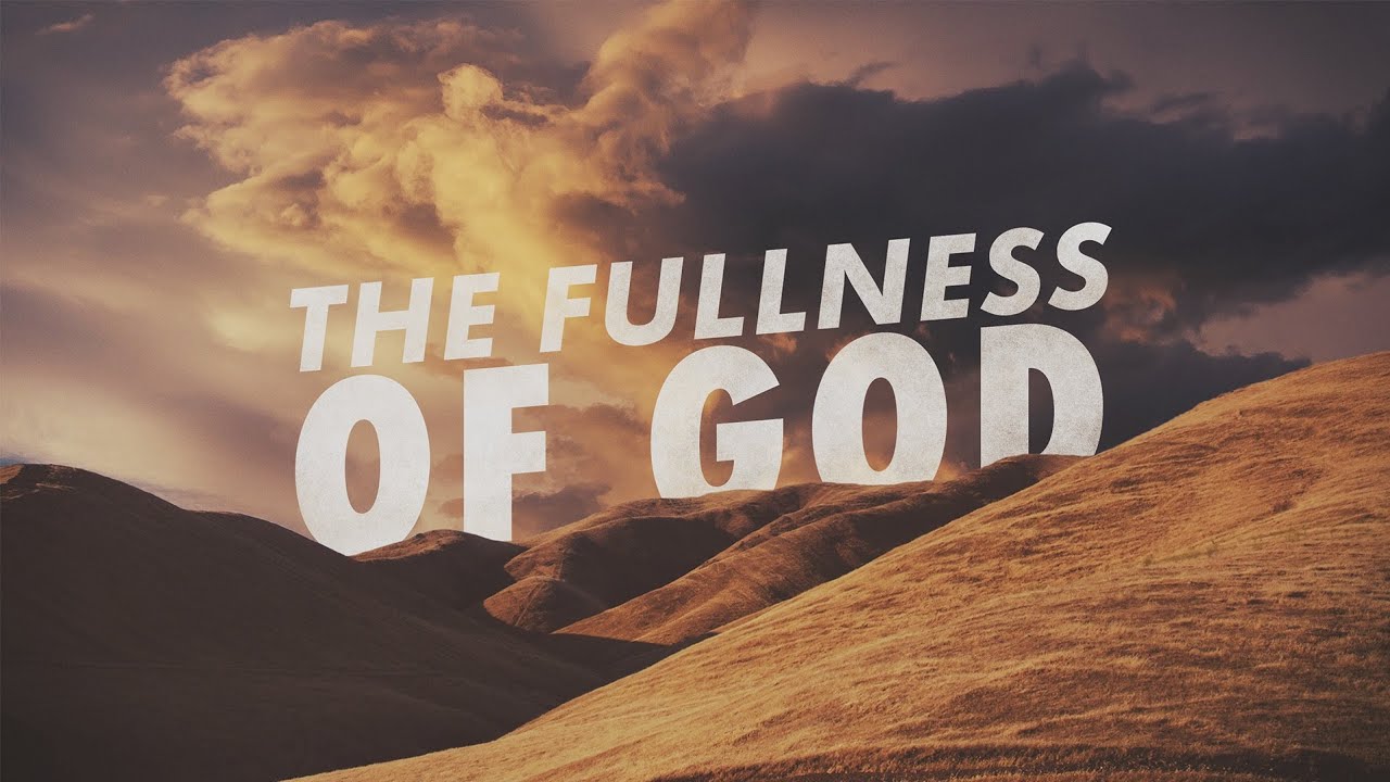 The Fullness Of God - YouTube