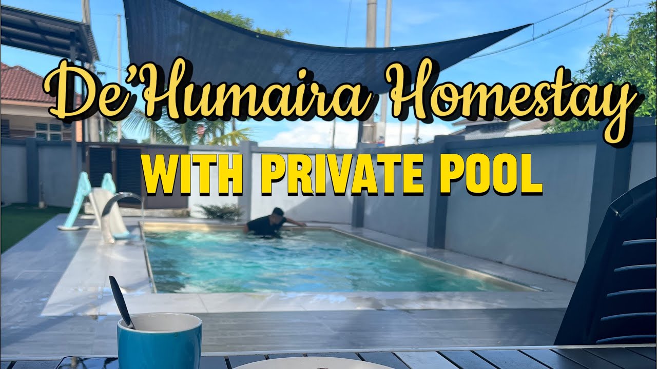 De’ Humaira Homestay with private pool || Homestay Review || Port ...