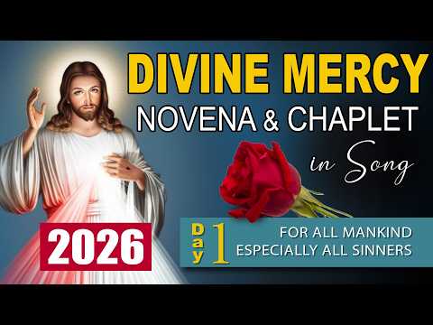 DIVINE MERCY NOVENA Day 1 – with CHAPLET OF DIVINE MERCY in Song