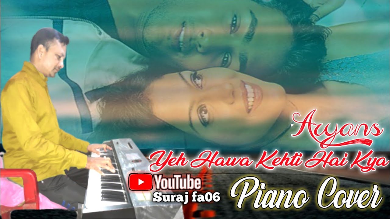 Yeh Hawa Kehti Hai Kya/Jai Walia and Sadu/Instrumental Piano Cover ...