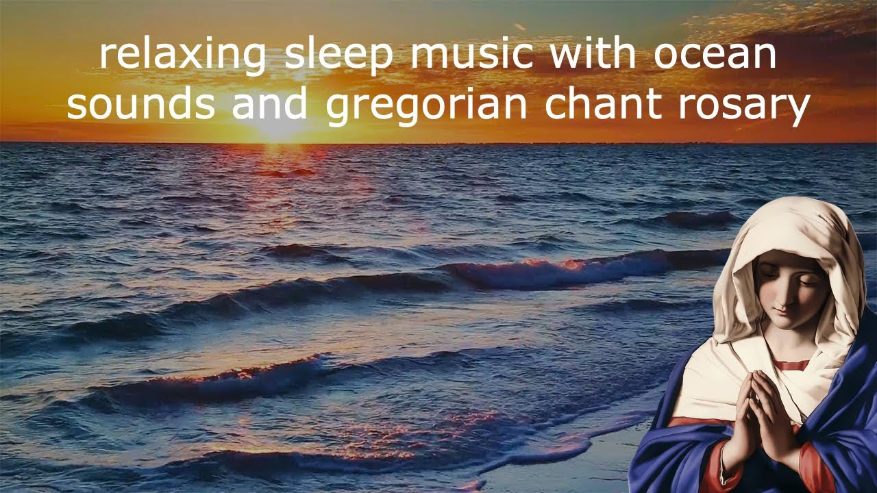 relaxing sleep music with ocean sounds and gregorian chant rosary - YouTube