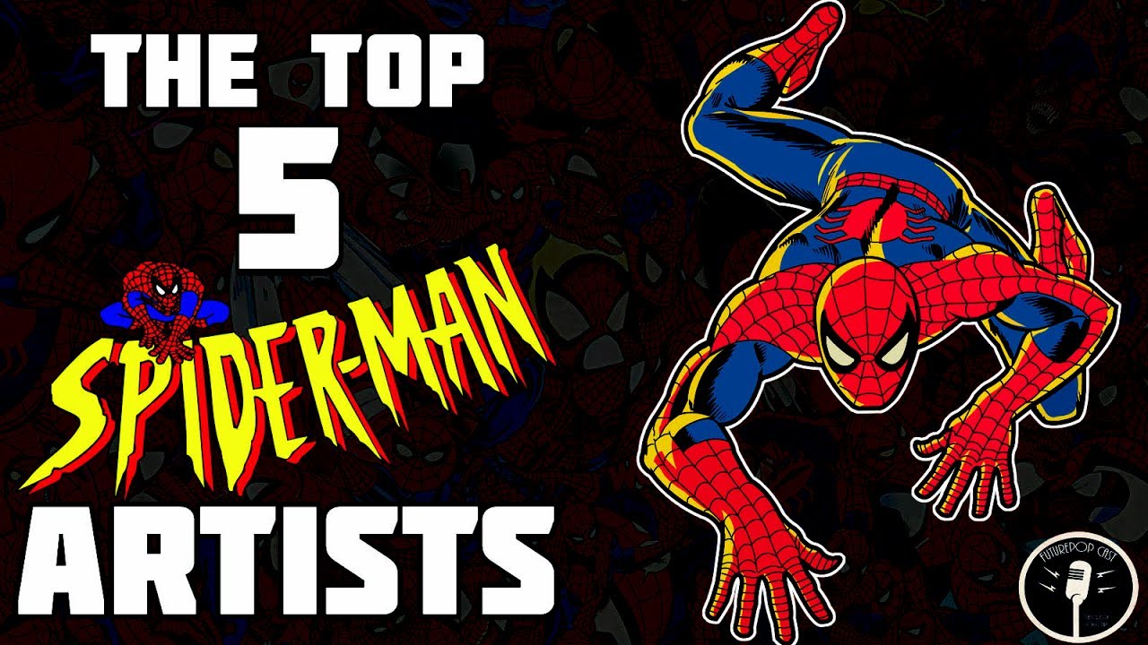 The Top 5 Spider-Man Artists - YouTube