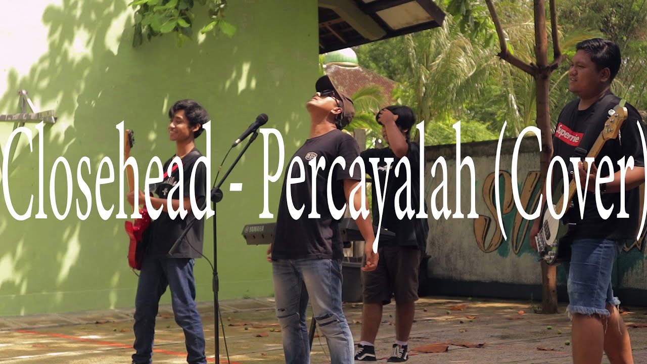 Percayalah - Closehead (cover) - YouTube