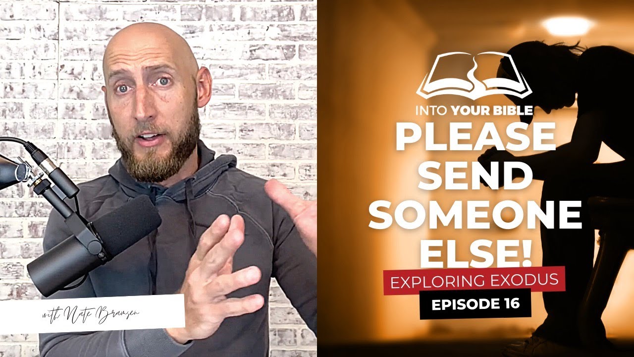 Episode 16 | PLEASE SEND SOMEONE ELSE! | Exodus 4:1-2,10-20 - YouTube