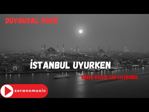 İstanbul Uyurken - Bu Şehri Saran Hüzün (Duygusal Türk Rock) - Zerano Music