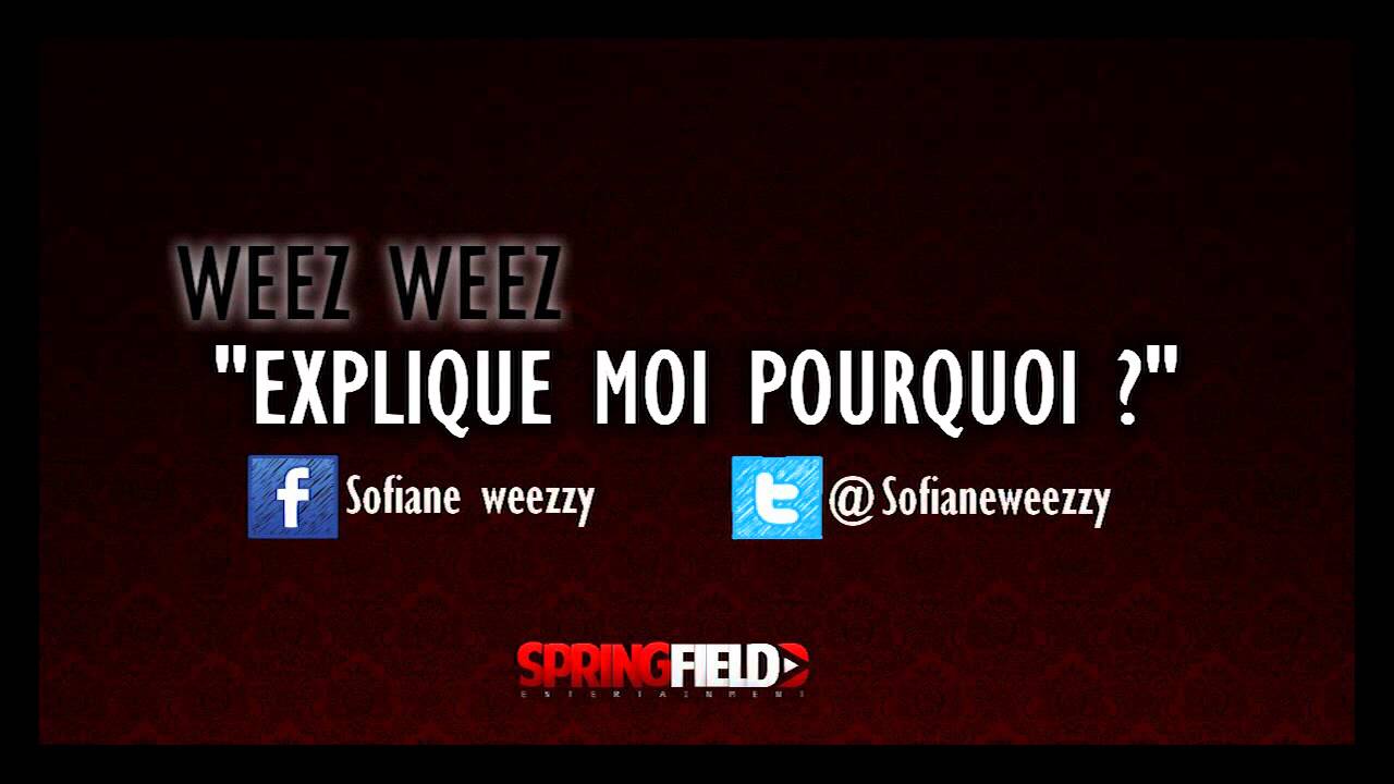 Weez Weez - Explique moi pourquoi - YouTube