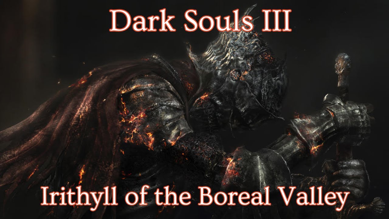 Dark Souls III Playthrough - Irithyll of the Boreal Valley - YouTube