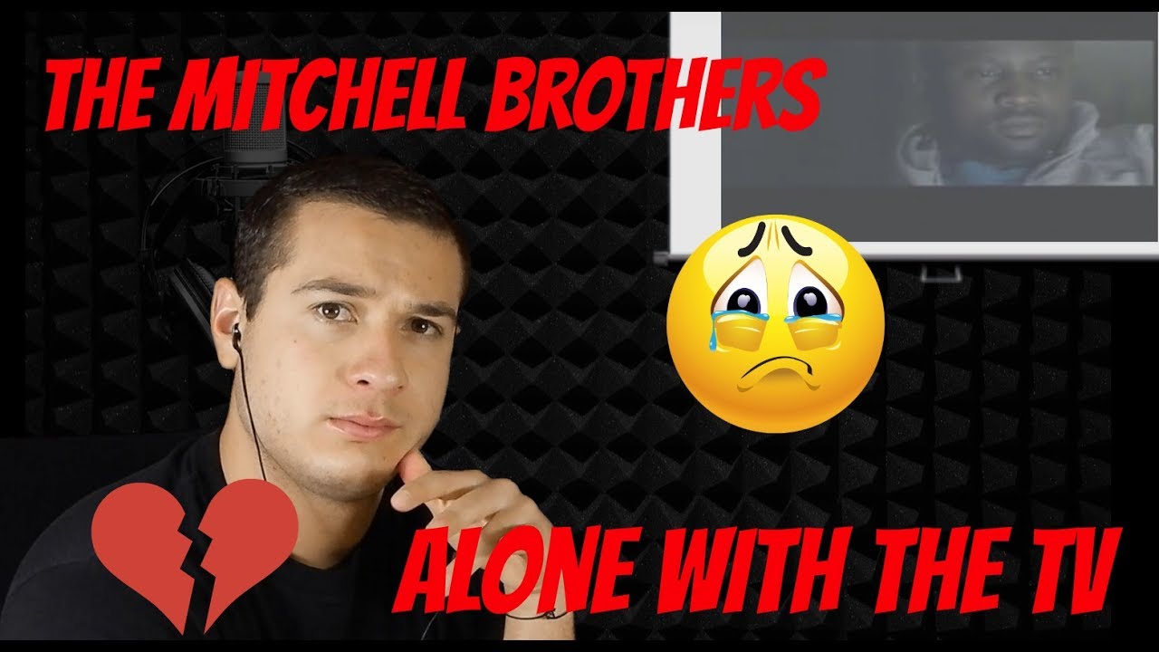 "The Mitchell Brothers - Alone with the TV" Reaction | Don't get so ...