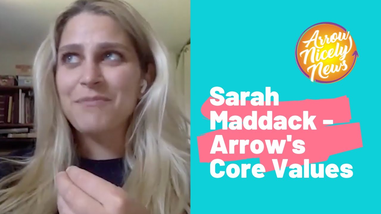 Arrow Nicely News - Arrow's Core Values, featuring Sarah Maddack - YouTube