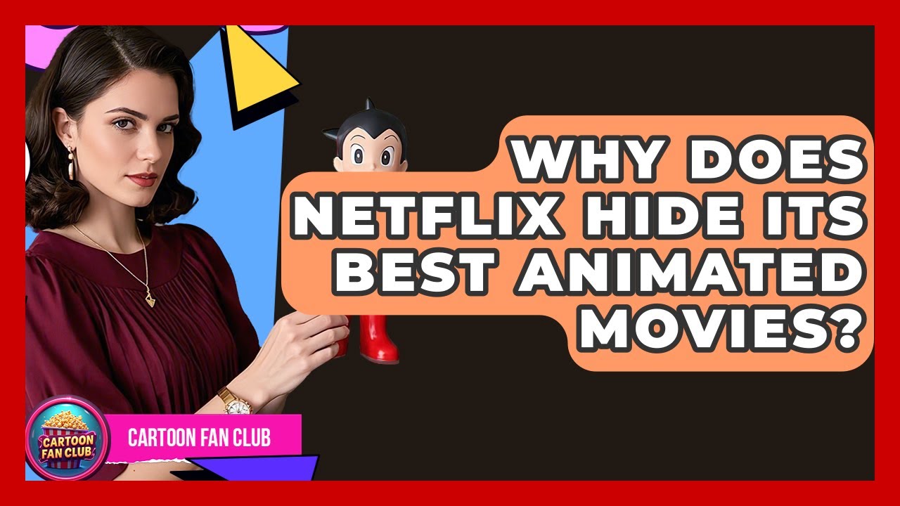 Why Does Netflix Hide Its Best Animated Movies? - Cartoon Fan Club ...