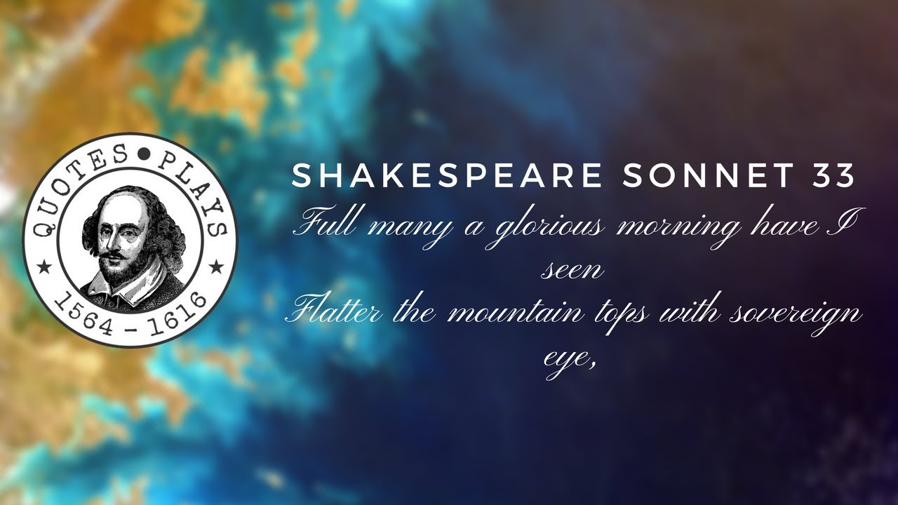 Shakespeare Sonnet 33, Full many a glorious morning have I seen - YouTube